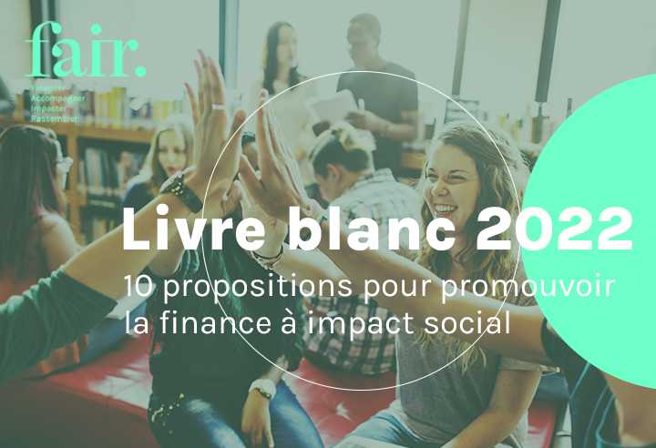 Elections 2022 : La finance à impact social s’invite dans les débats | FAIR - Finance à impact ...